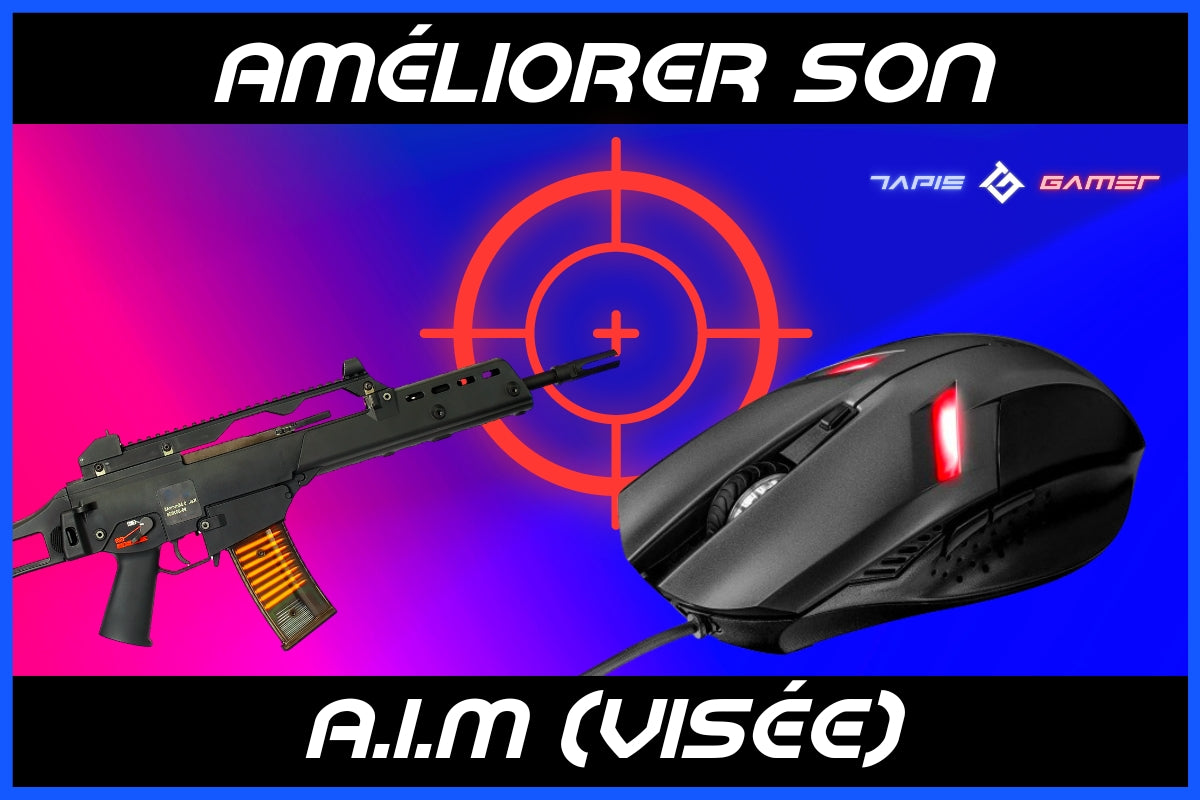 Comment et pourquoi améliorer son AIM (visée) ? | Tutoriel